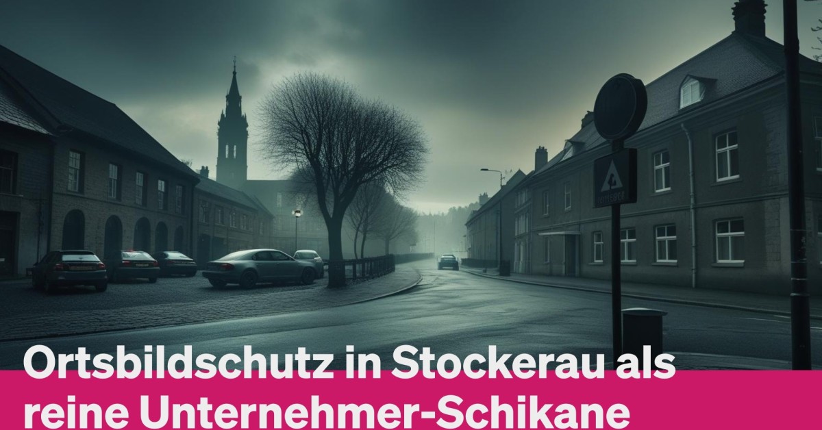 Ortsbildschutz in Stockerau als reine Unternehmer-Schikane | 10 | 2025 ...